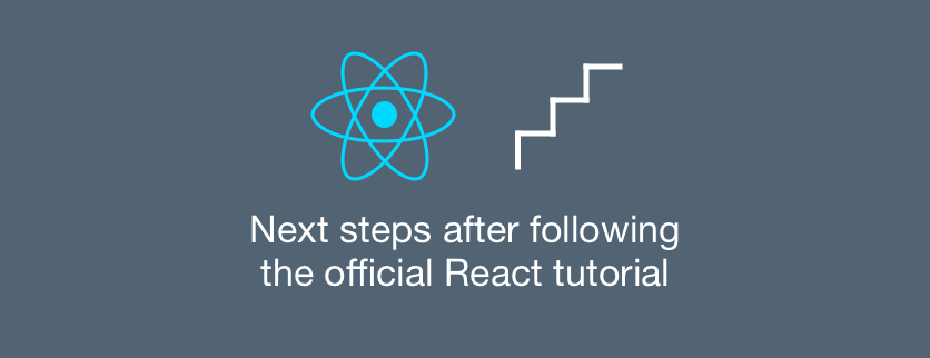 So you completed the official React tutorial. What's next? | Gosha Spark